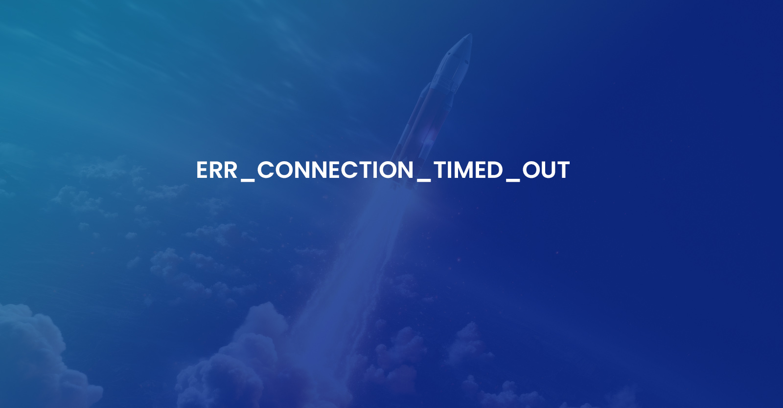 Comment corriger l'erreur ERR_CONNECTION_TIMED_OUT ? - Tikéo